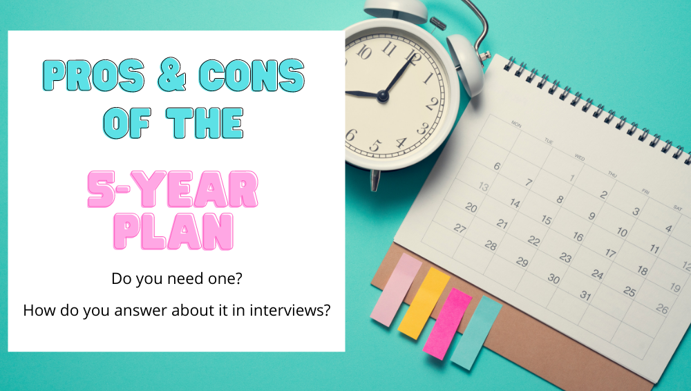 The Pros & Cons of a 5-year Plan