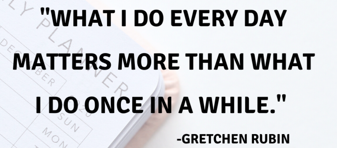 "What I do every day matters more than what I do once in awhile" - Life ...