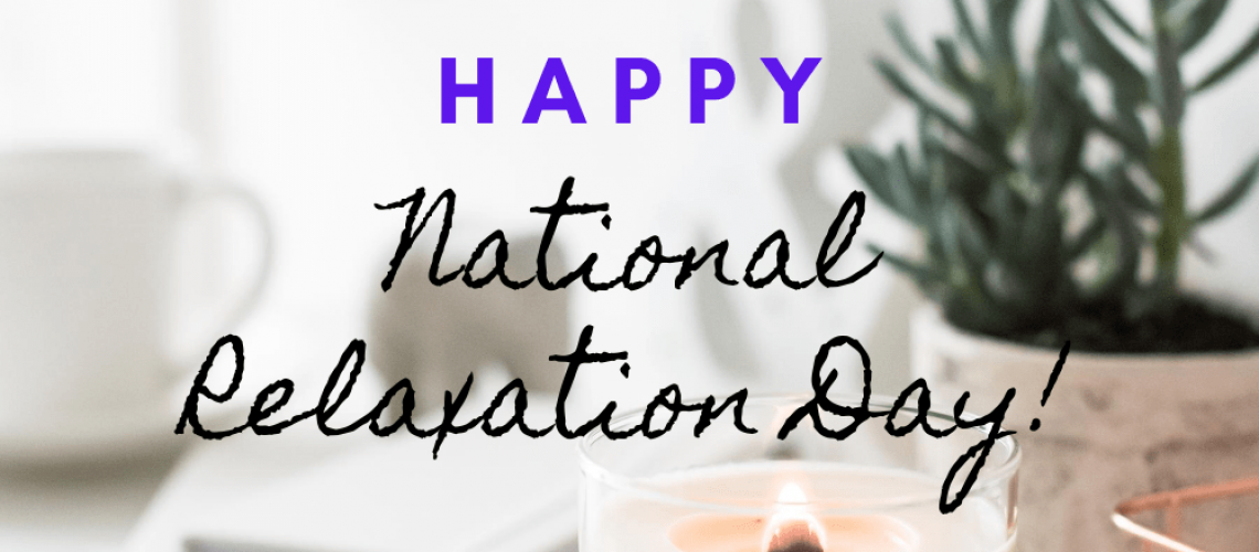 National Relaxation Day is tomorrow! - Life Design by Amy